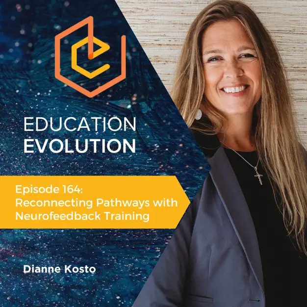 Education Evolution Podcast Episode 164: Reconnecting Pathways with Neurofeedback Training ...